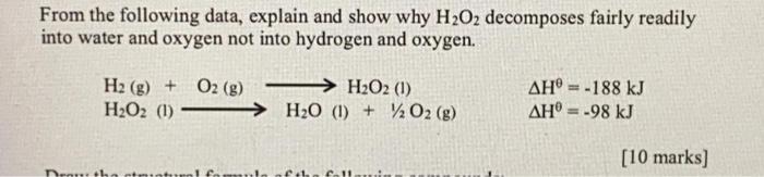Solved From the following data, explain and show why H2O2 | Chegg.com