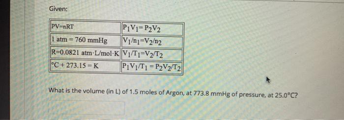 Solved Given: PV=nRT PiV1-P2V2 1 atm = 760 mmHg V1/n =V2/n2 | Chegg.com