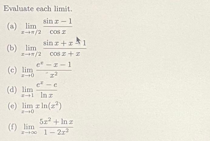 Solved Evaluate each limit. (a) limx→π/2cosxsinx−1 (b) | Chegg.com
