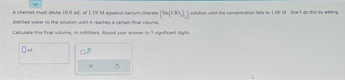 Solved A chemist must dilute 10.8 mL of 1.19 M aqueous | Chegg.com