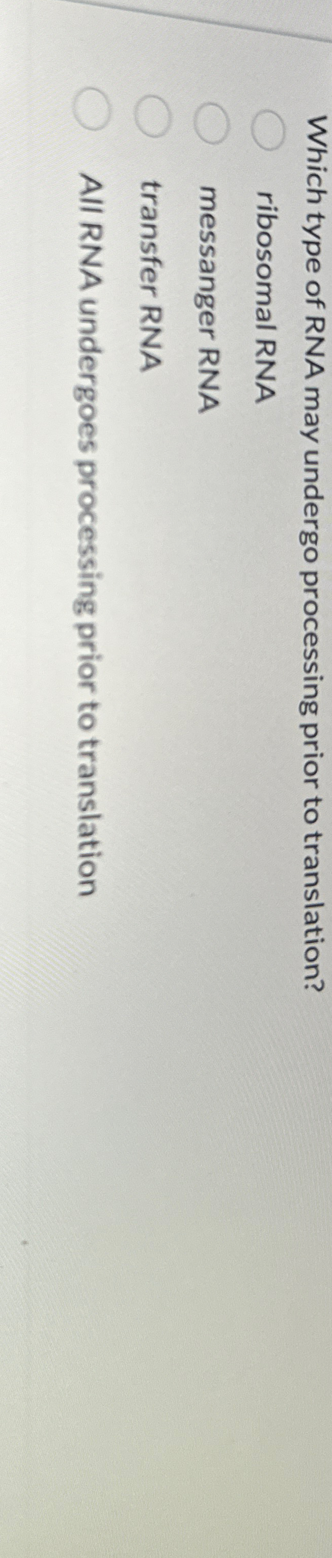 Solved Which type of RNA may undergo processing prior to | Chegg.com