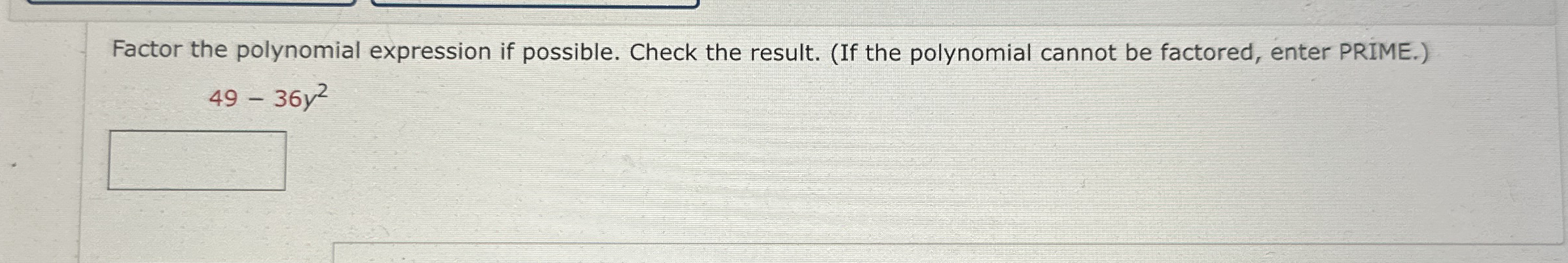 Solved Factor the polynomial expression if possible. Check | Chegg.com