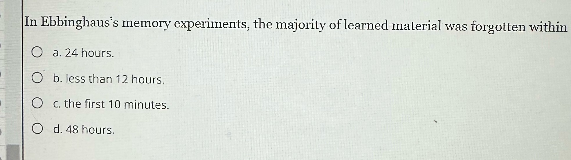 Solved In Ebbinghaus's memory experiments, the majority of | Chegg.com