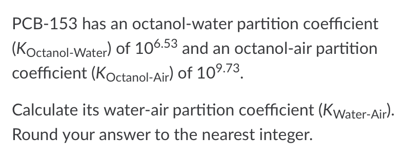 Solved PCB-153 ﻿has an octanol-water partition | Chegg.com