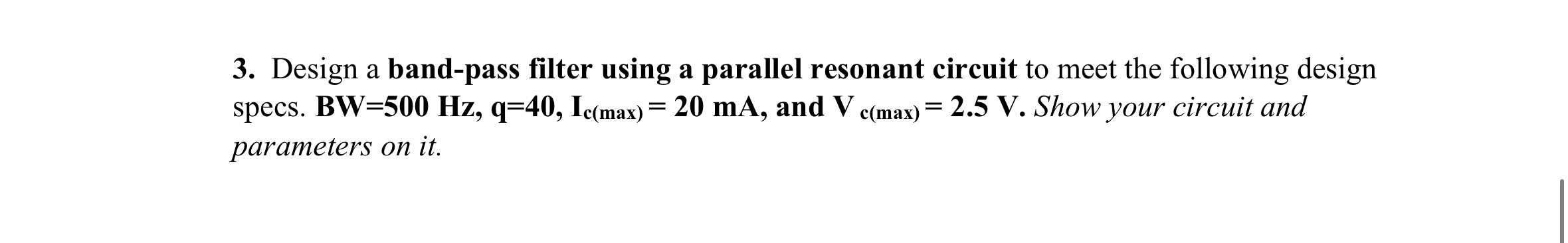 Solved Design a band-pass filter using a parallel resonant | Chegg.com