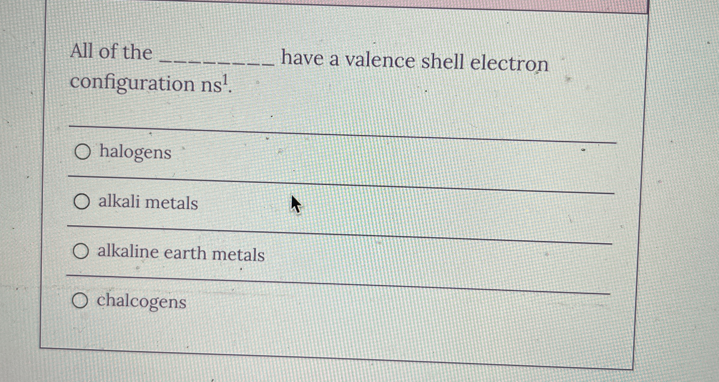 Solved All of the ﻿have a valence shell electron | Chegg.com