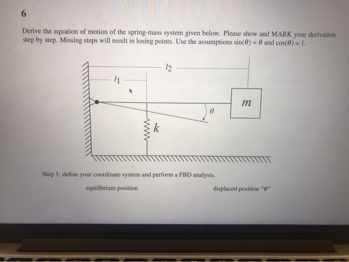 Solved 6 Derive the equation of motion of the spring-mass | Chegg.com