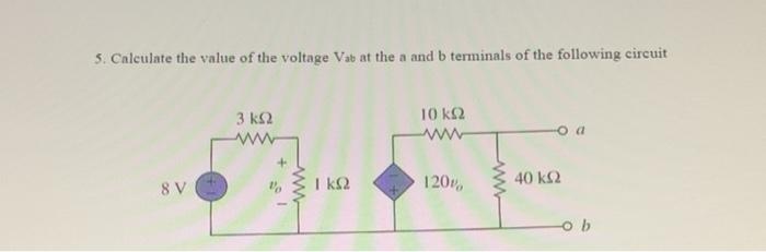 Solved 5. Calculate the value of the voltage Vab at the a | Chegg.com
