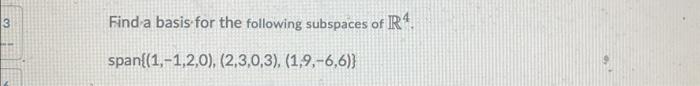 Solved Find a basis for the following subspaces of R4 | Chegg.com