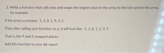 Solved 2. Write a function that calls max and swaps the | Chegg.com