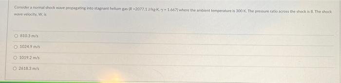 Solved Consider a normal shock wave propagating into | Chegg.com
