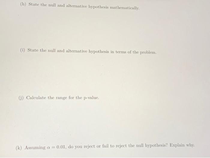 (h) State the null and alternative hypothesis | Chegg.com