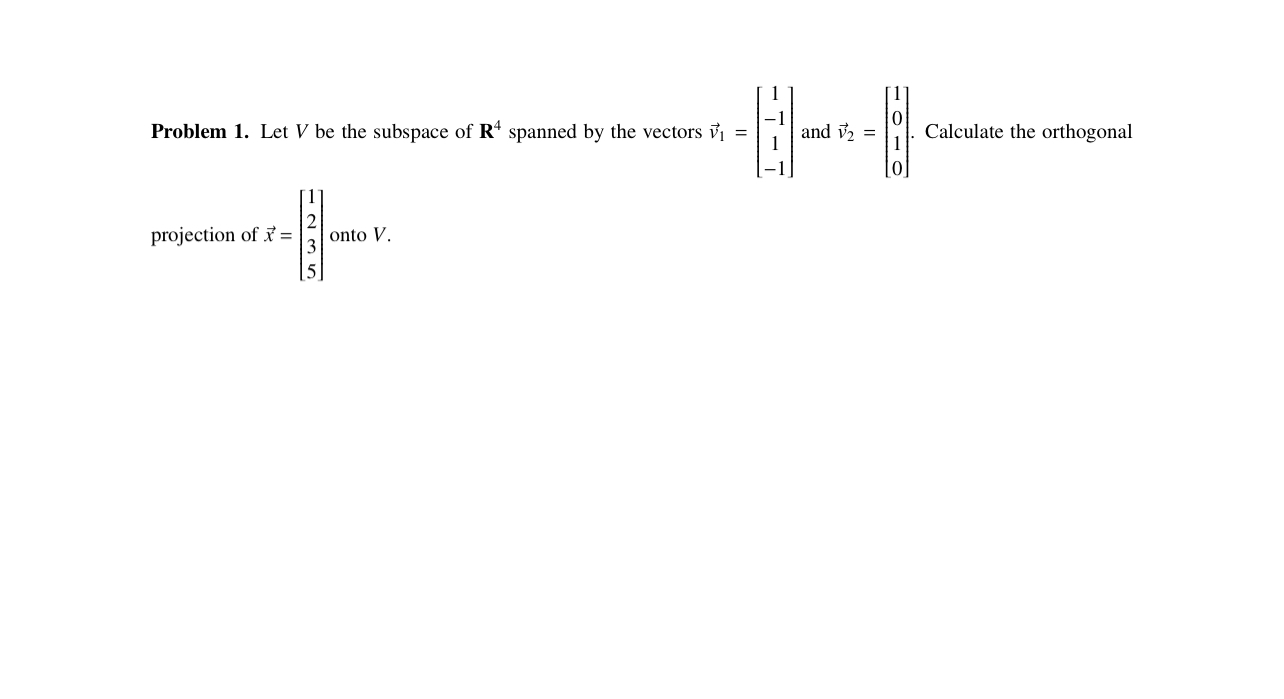 Solved Problem 1. ﻿Let V ﻿be the subspace of R4 ﻿spanned by | Chegg.com