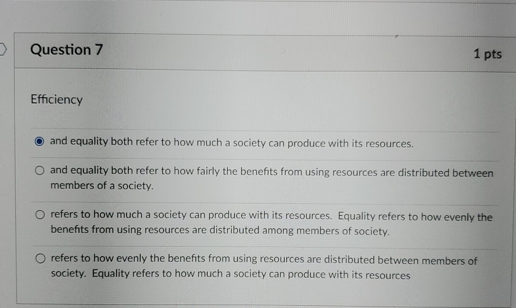 Solved Question 71ptsEfficiencyand equality both refer to | Chegg.com