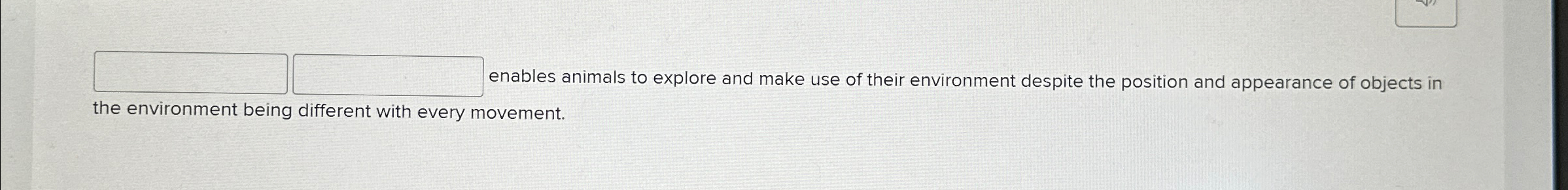 Solved enables animals to explore and make use of their | Chegg.com