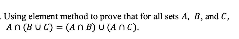 Solved Using element method to prove that for all sets A,B, | Chegg.com