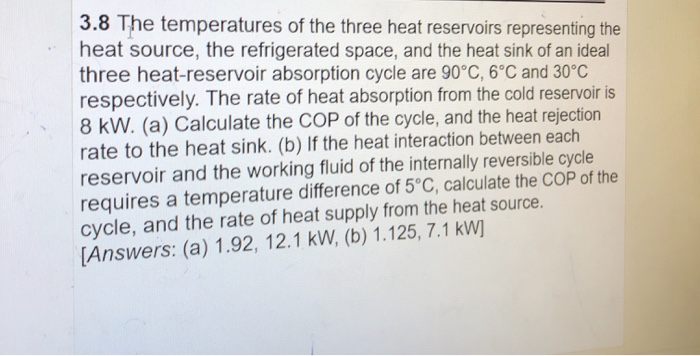 Solved 3.8 The temperatures of the three heat reservoirs | Chegg.com