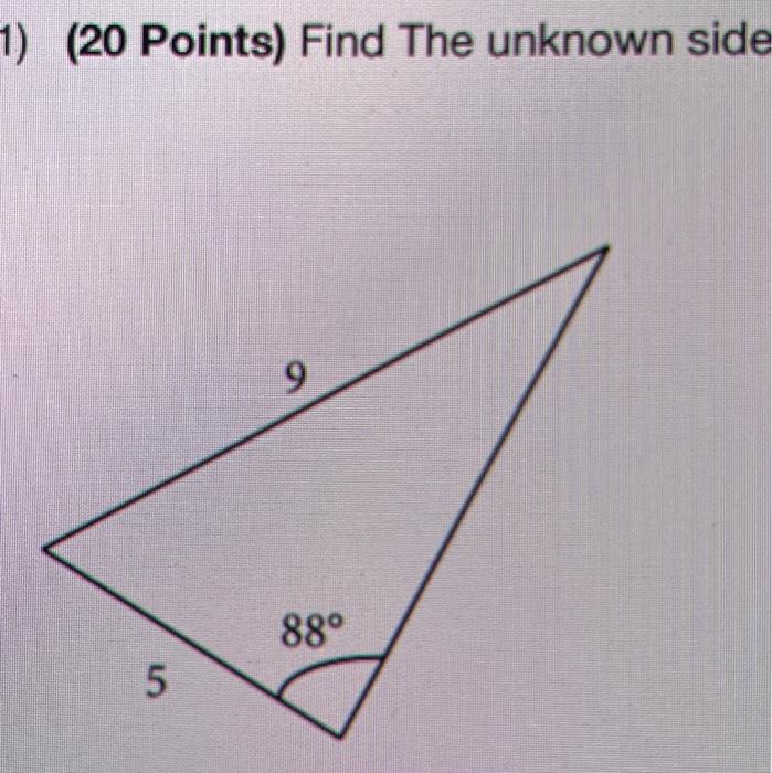 Solved 1) (20 Points) Find The unknown side | Chegg.com
