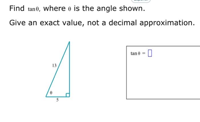 [Solved]: Find tan, where is the angle shown. Give an exac