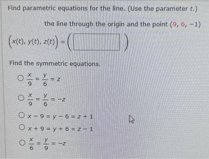 Solved Find parametric equations for the line. (Use the | Chegg.com