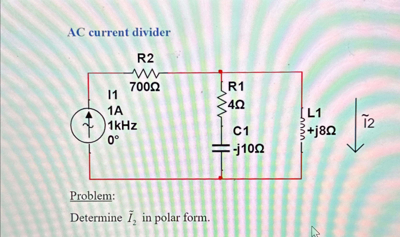 Solved AC current dividerProblem:Determine tilde(I)2 ﻿in | Chegg.com