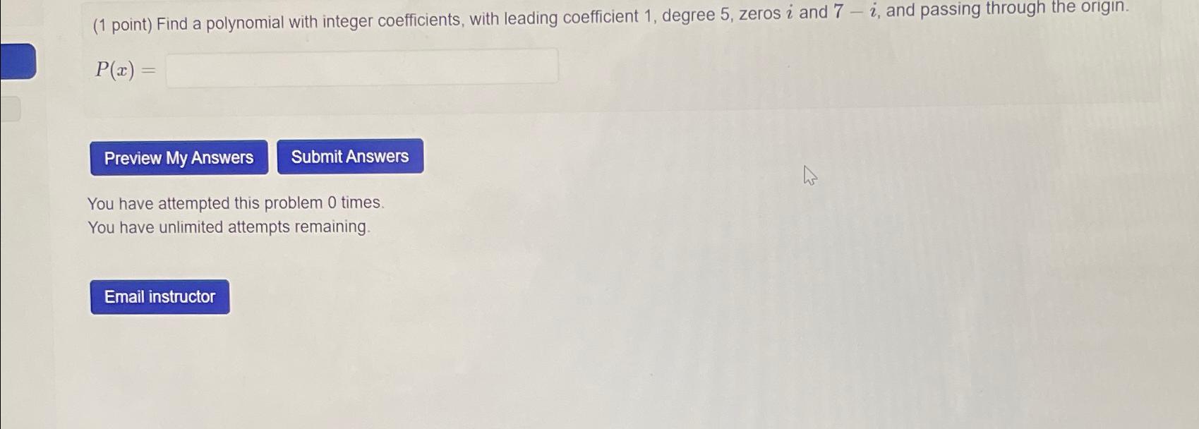 Solved (1 ﻿point) ﻿Find a polynomial with integer | Chegg.com