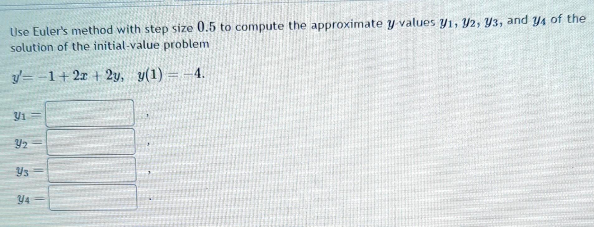 Solved Use Euler's method with step size 0.5 to compute the | Chegg.com