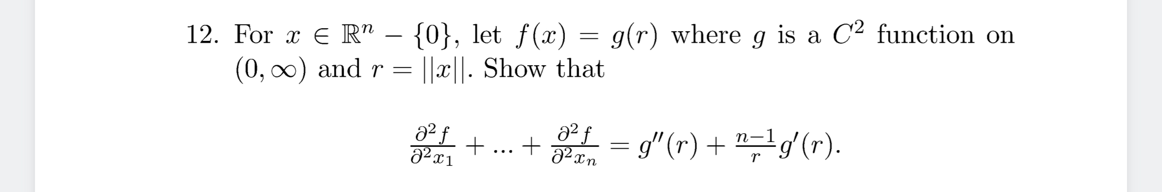 Solved For xinRn-{0}, ﻿let f(x)=g(r) ﻿where g ﻿is a C2 | Chegg.com