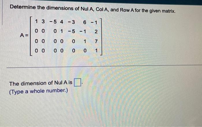 Solved Determine the dimensions of Nul A, Col A, and Row A | Chegg.com