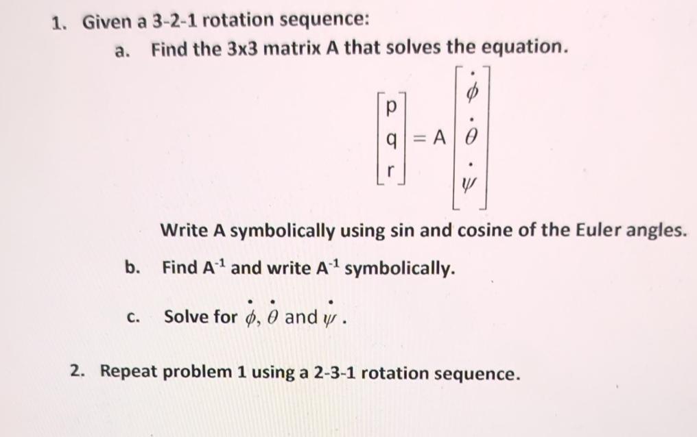 Solved Given a 3-2-1 ﻿rotation sequence:a. ﻿Find the 3×3 | Chegg.com