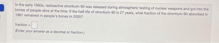 Solved In the early 1960 s, radioactive strontium-90 was | Chegg.com