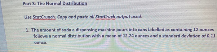 Solved Part 3: The Normal Distribution Use StatCrunch. Copy | Chegg.com