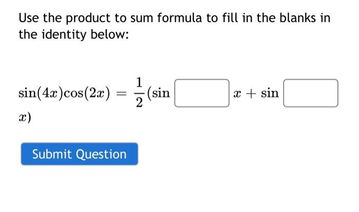Solved sin(4w) + sin(2w) Simplify to an expression cos(4w) - | Chegg.com