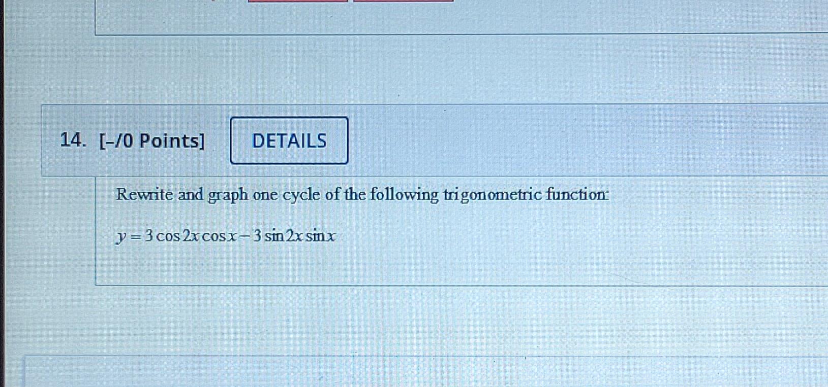 Solved 14. [-70 Points] DETAILS Rewrite and graph one cycle | Chegg.com