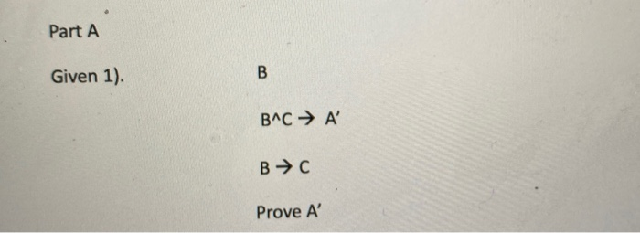 Solved Part A Given 1). B Влс ЭА В ЭС Prove A' | Chegg.com