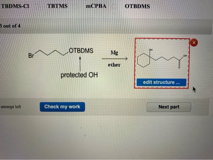Solved TBDMS-CI TBTMS mCPBA OTBDMS 3 out of 4 OTBDMS Mg | Chegg.com