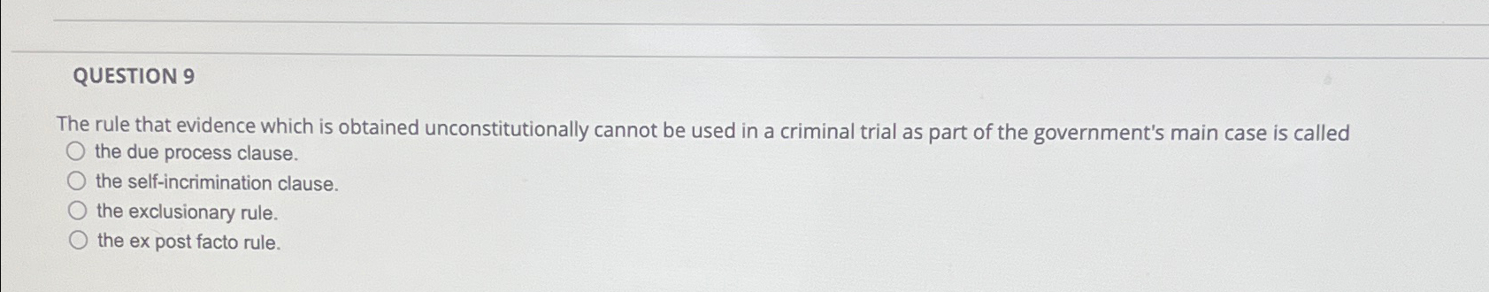 Solved QUESTION 9The rule that evidence which is obtained | Chegg.com