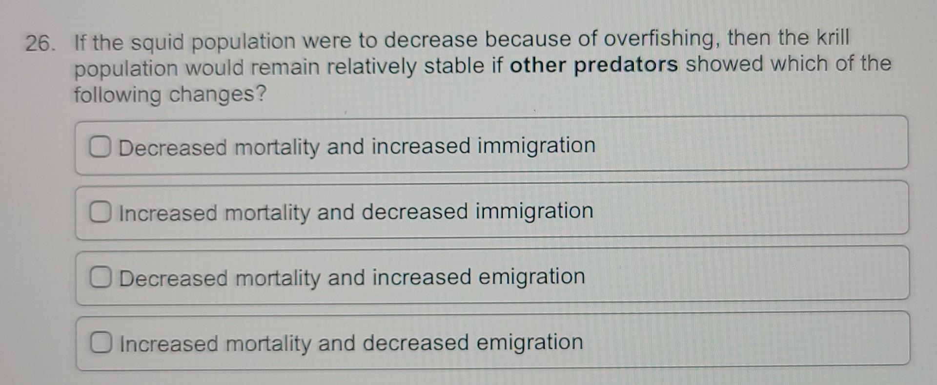 Solved 26. If the squid population were to decrease because | Chegg.com