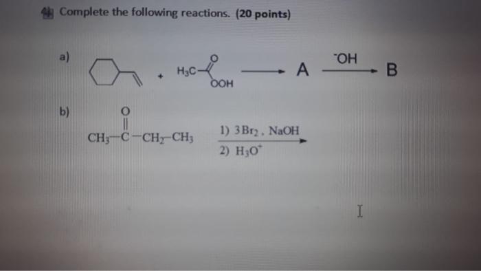 Solved 4 Complete the following reactions. (20 points) ОН | Chegg.com