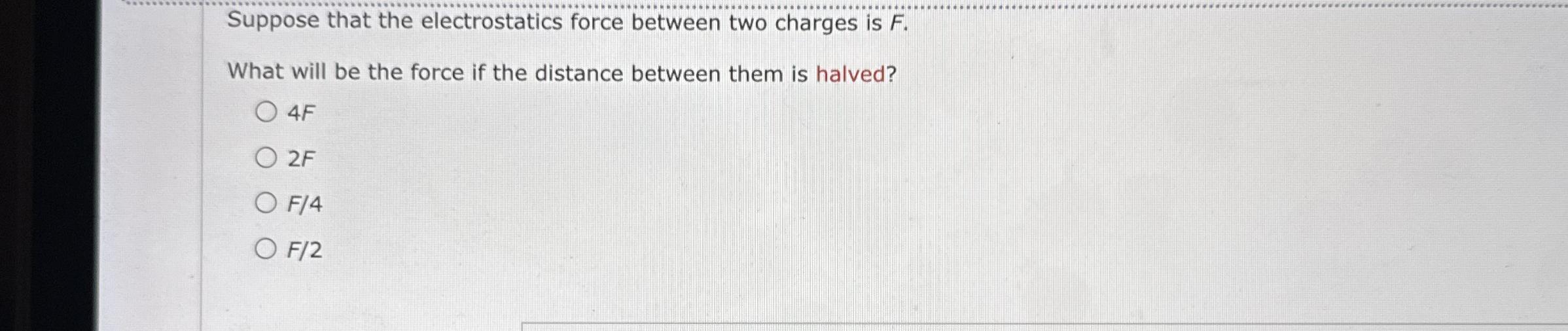 Suppose that the electrostatics force between two | Chegg.com