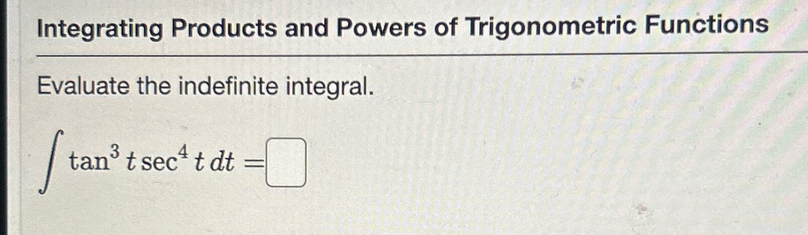 Solved Integrating Products and Powers of Trigonometric | Chegg.com