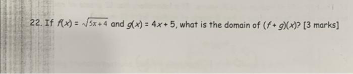 Solved 22. If f(x)=5x+4 and g(x)=4x+5, what is the domain of | Chegg.com