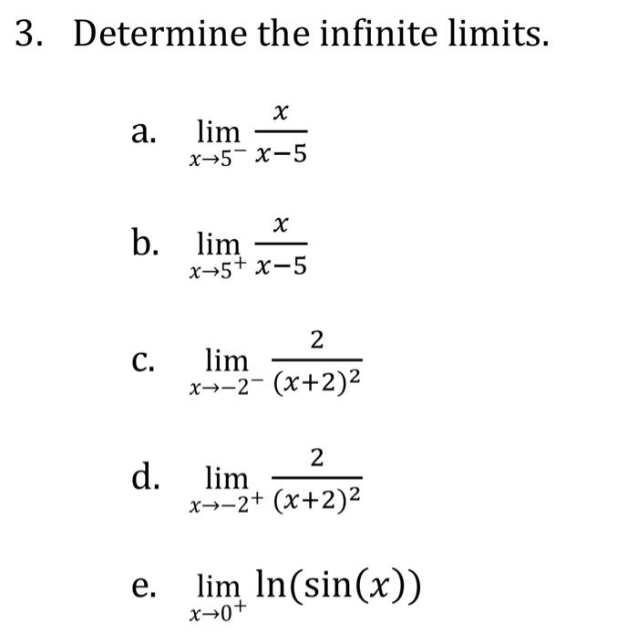 Solved 3. Determine the infinite limits. х a. lim X-5-x-5 X | Chegg.com
