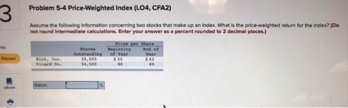 Solved Problem 5-4 Price-Weighted Index (LO4, CFA2) 3 Assume | Chegg.com