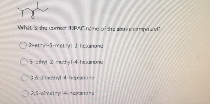 Solved What is the correct IUPAC name of the above compound? | Chegg.com