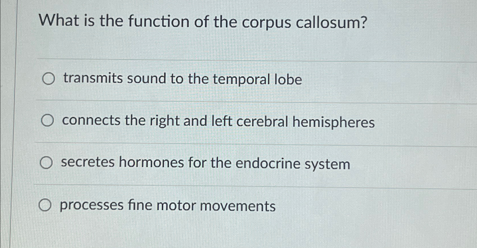Solved What is the function of the corpus callosum?transmits | Chegg.com