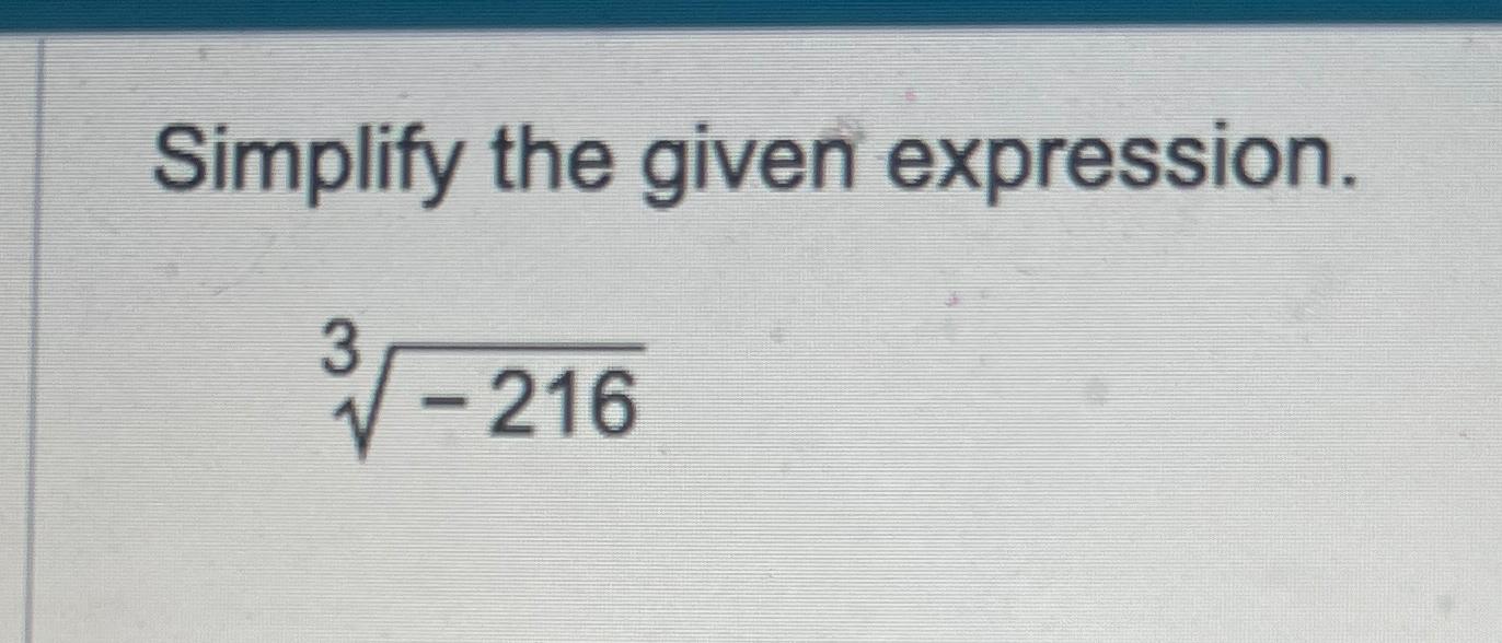 Solved Simplify the given expression.-2163 | Chegg.com