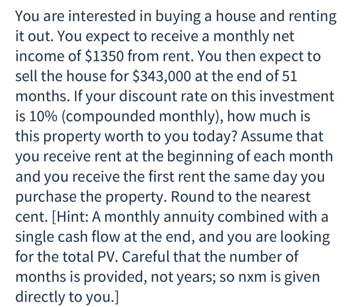 Solved You are interested in buying a house and renting it | Chegg.com