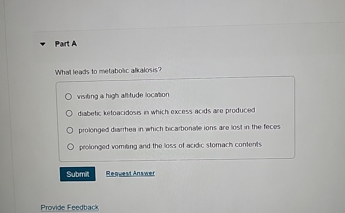 Solved Part AWhat leads to metabolic alkalosis?visiting a | Chegg.com