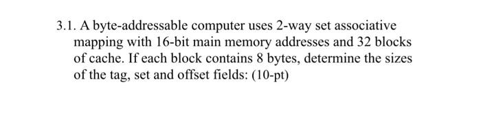 Solved 1. A byte-addressable computer uses 2-way set | Chegg.com